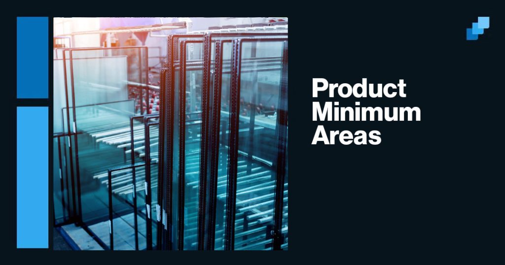 Product Minimum Areas - ClaytonGlass